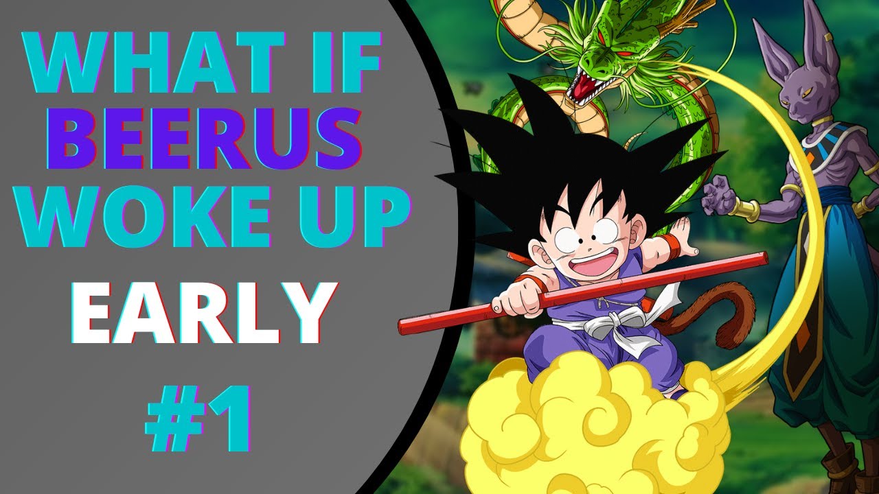 What If Beerus Woke Up Early!!! (Dragon Ball What If!!) - YouTube