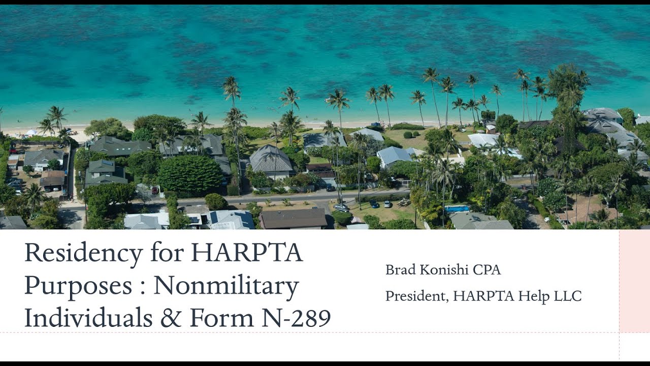 Residency for HARPTA Purposes: Nonmilitary Individuals & Form N-289 ...