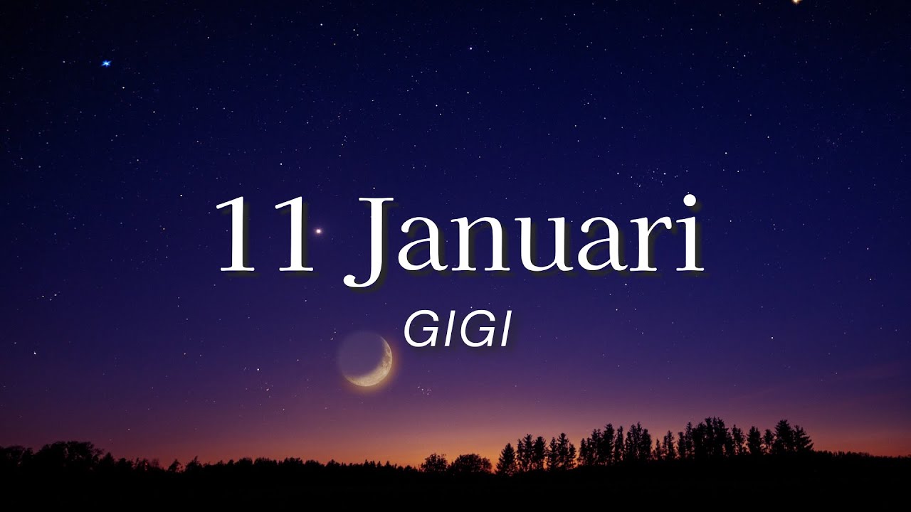 Gigi - 11 Januari (Lyric) - YouTube