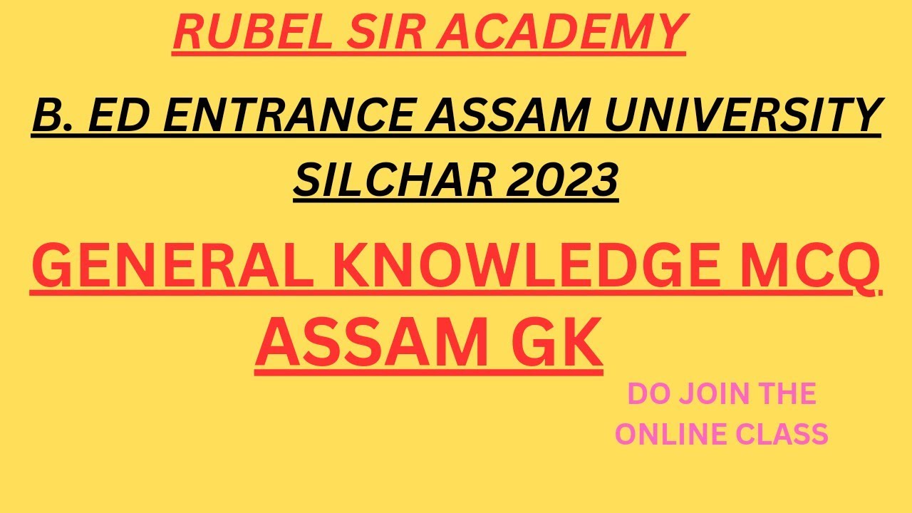 General Knowledge mcq special reference to Assam GK for # b. ed ...