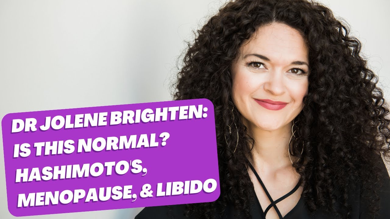Dr Jolene Brighten on Is this Normal: Navigating Hashimoto's, Menopause ...