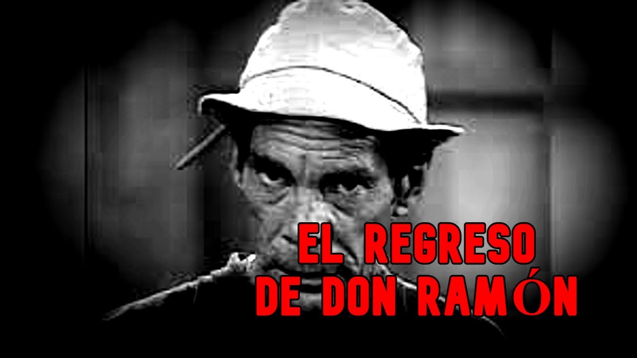El Regreso de Don Ramón - Creepypasta Chavo del 8 - YouTube