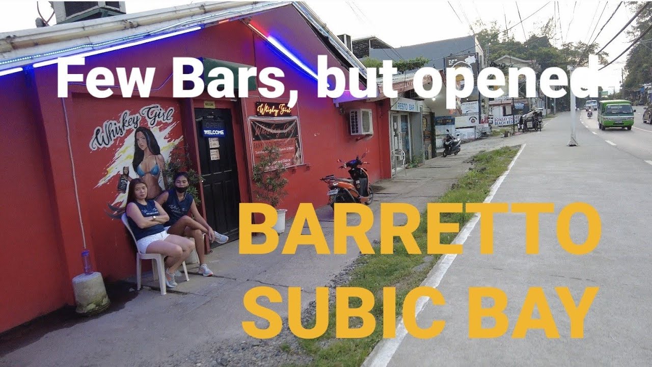 Subic Bay, Barretto. Very few bars opened right now. Don't have ...