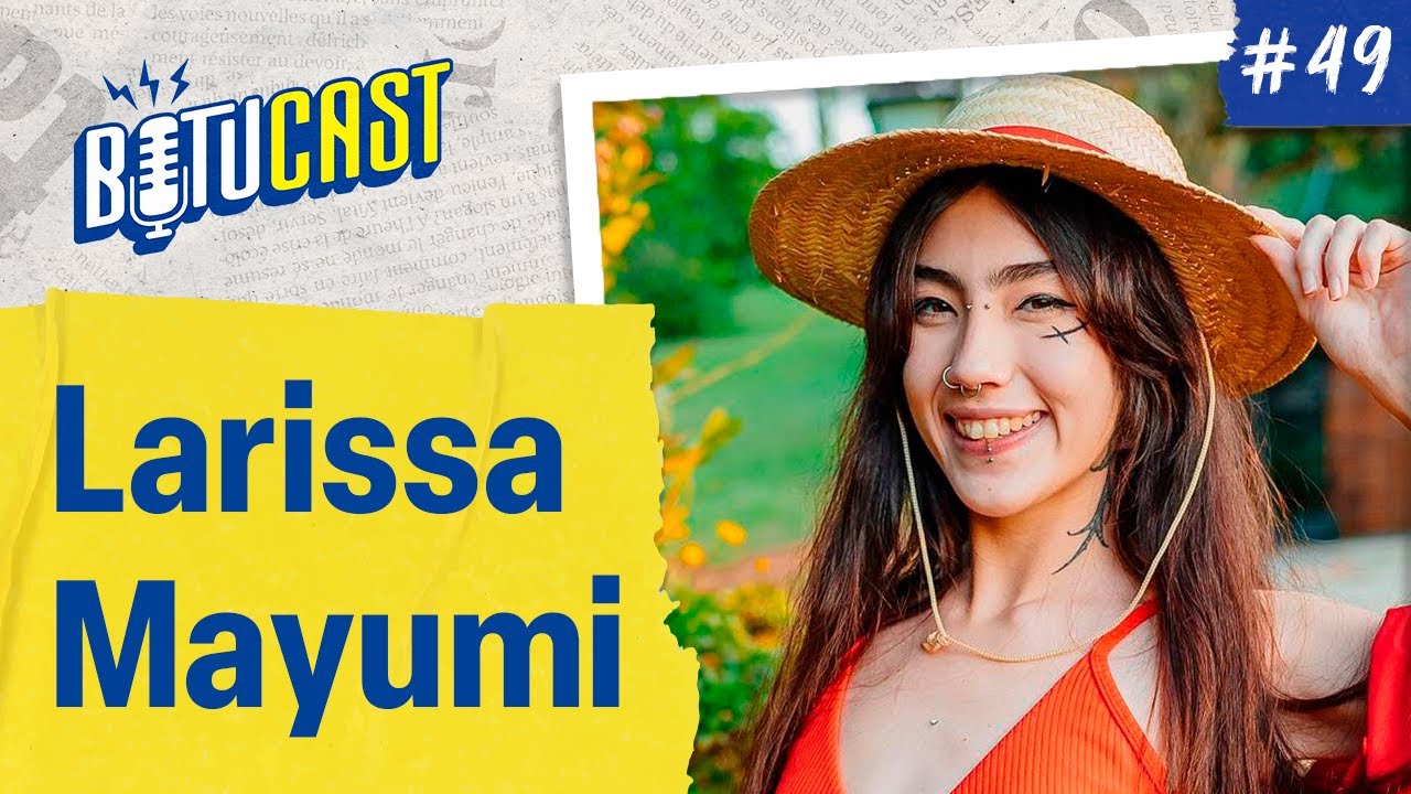 LARISSA MAYUMI (OnlyFans) - BotuCast 49 - YouTube