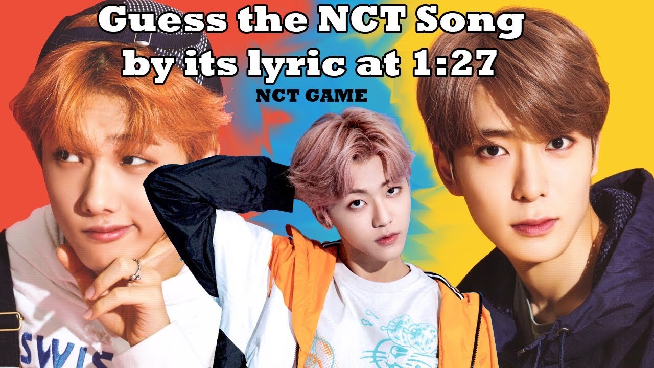 [NCT GAME] Guess the NCT Song by its lyric at 1:27 - YouTube