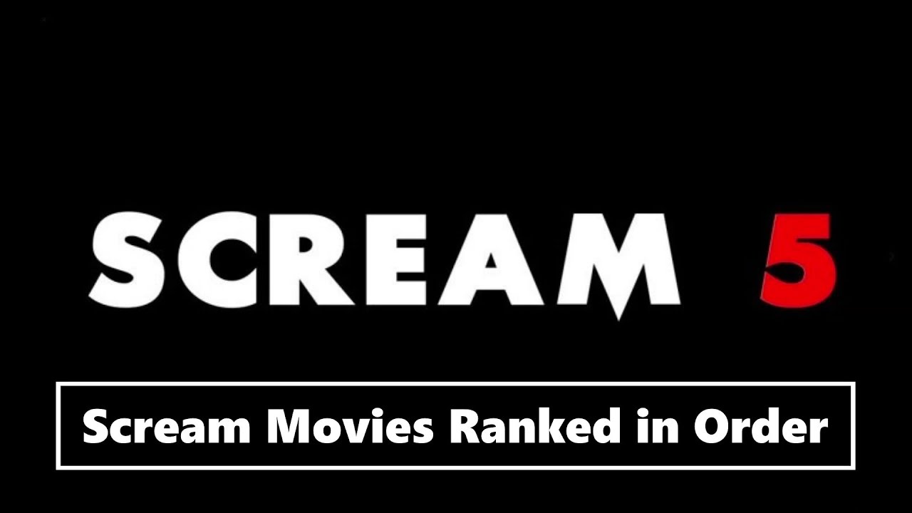 Scream Movies Ranked in Order - YouTube