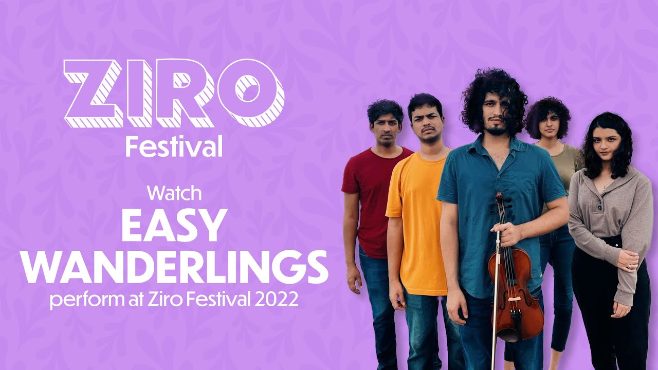 Easy Wanderlings LIVE at Ziro Festival 2022 - YouTube