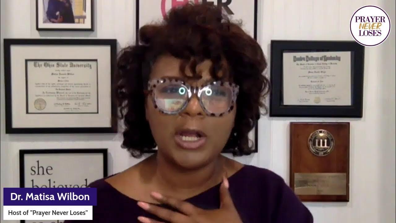 Prayer Never Loses w/Dr. Matisa Wilbon - YouTube