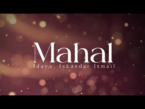 Mahal - Idayu, Iskandar Ismail (lirik) | OST Mencari Isteri Sempurna 