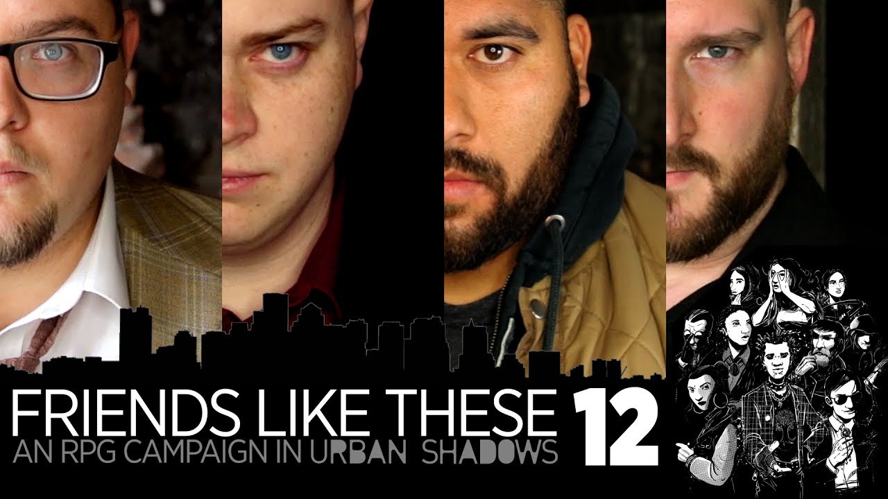 Urban Shadows RPG | Friends Like These - Ep 12 - YouTube