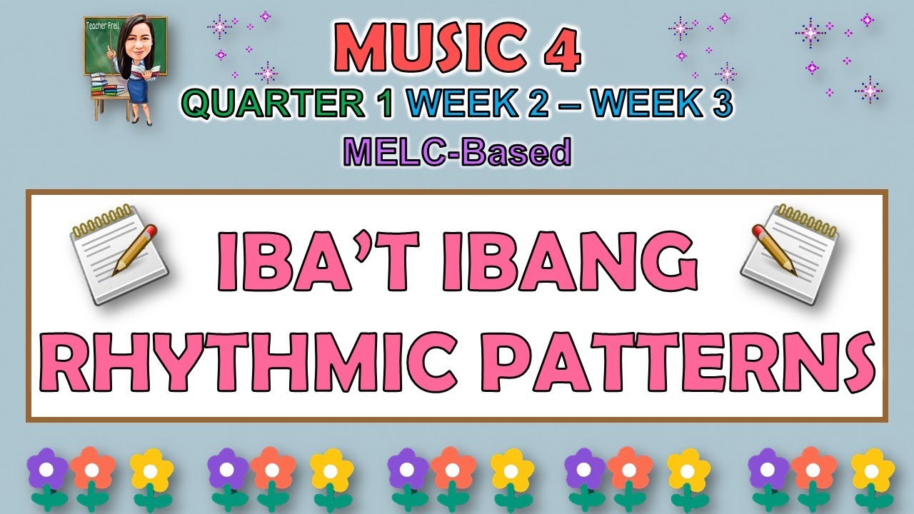 MUSIC 4 || QUARTER 1 WEEK 2 - WEEK 3 | IBA'T IBANG RHYTHMIC PATTERNS ...