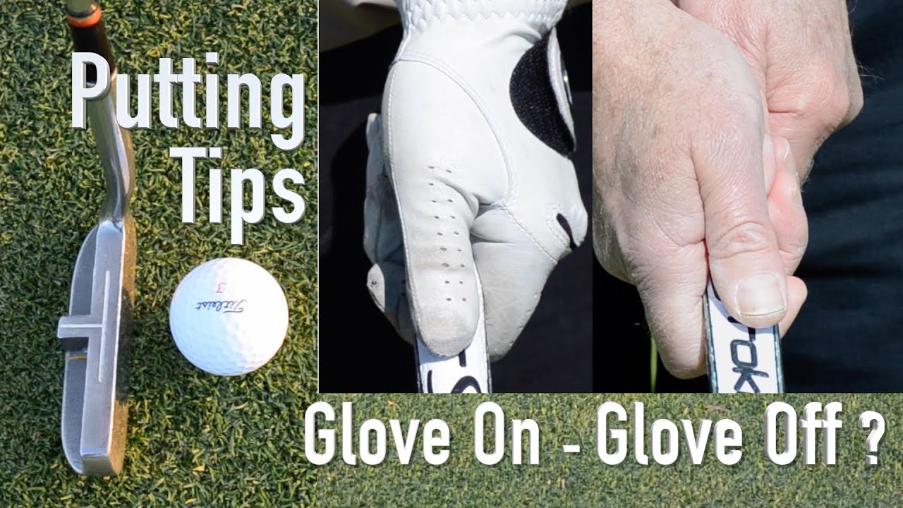 Putting Tips - Glove On or Off & Putter Sweet Spot - YouTube