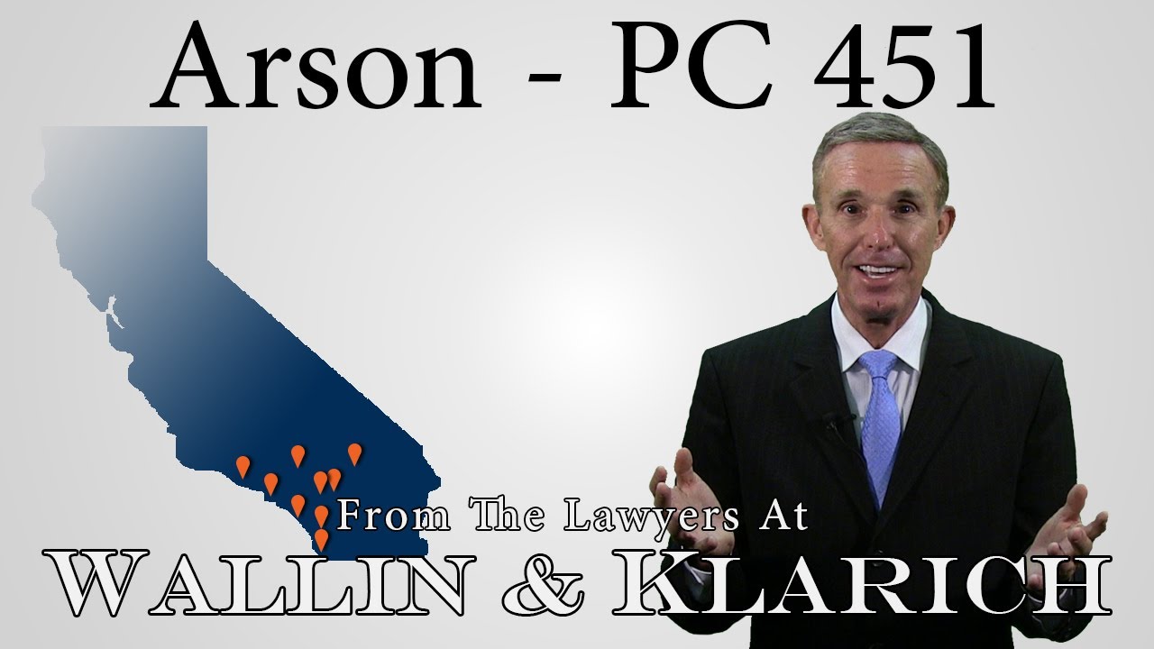 Arson Under California Penal Code 451 - YouTube