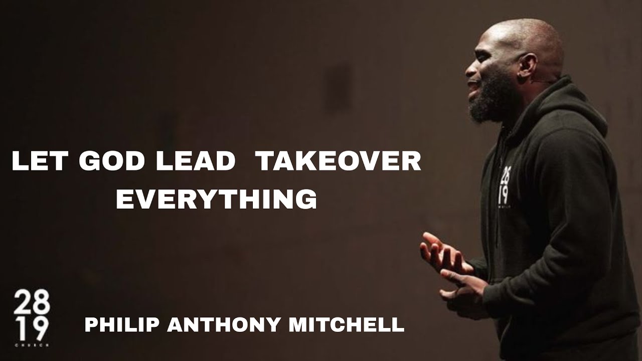 LET GOD TAKE OVER EVERYTHING: He Will Never Leave You | Philip Anthony ...