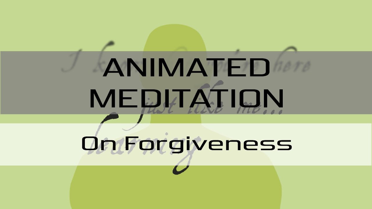 Animated Meditation on Forgiveness - YouTube