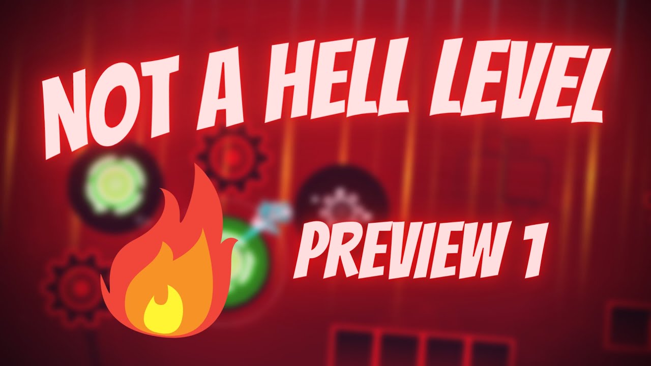 [PREVIEW 1] "Not a Hell Level" by me - Geometry Dash - YouTube