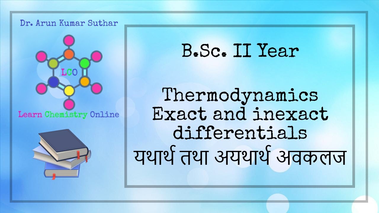 B.Sc. II Year | Thermodynamics | Exact and inexact differentials ...