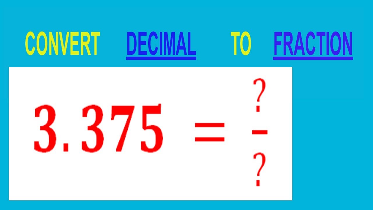 CONVERT DECIMAL 3.375 = ?/? TO FRACTION - YouTube