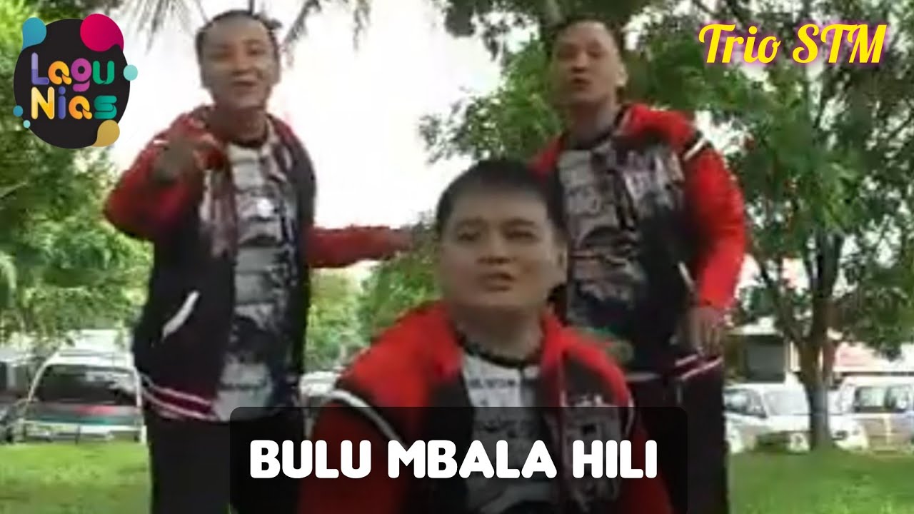 Lagu Nias | BULU MBALA HILI - Trio STM | Official Video - YouTube