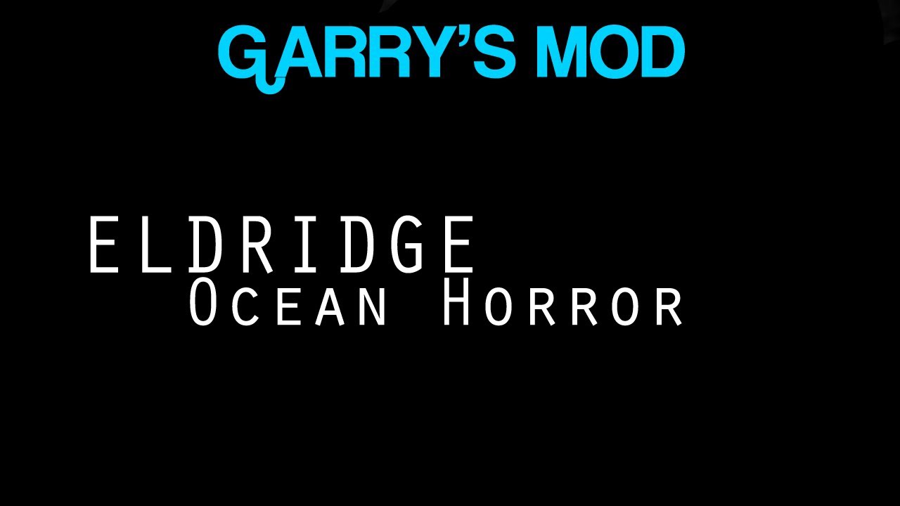 Garry's Mod Horror: Eldridge Ocean Horror (Let's Play Scary Maps ...