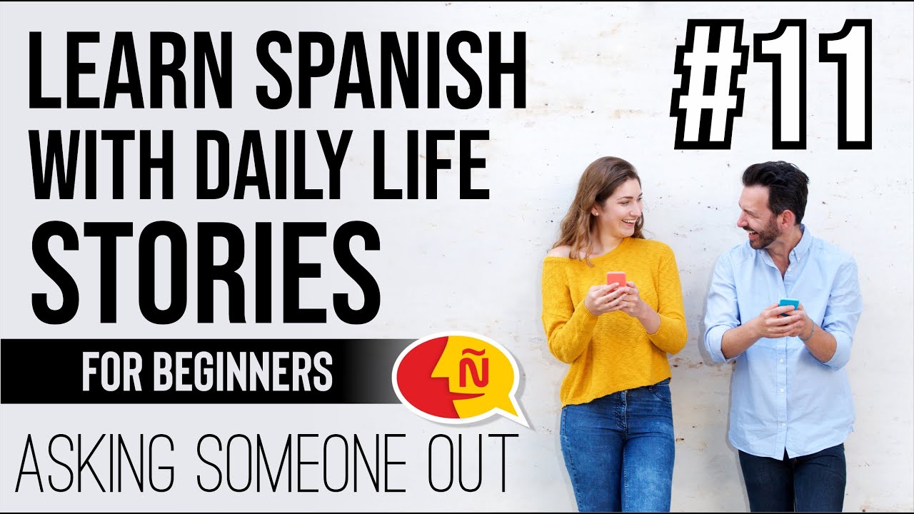 Everyday Spanish conversations for beginners #11 - Asking someone out ...