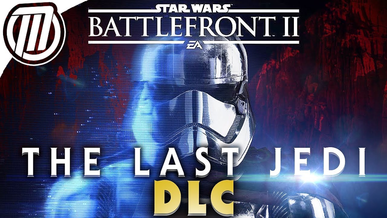 Star Wars Battlefront 2: The Last Jedi DLC Season Breakdown | Campaign ...