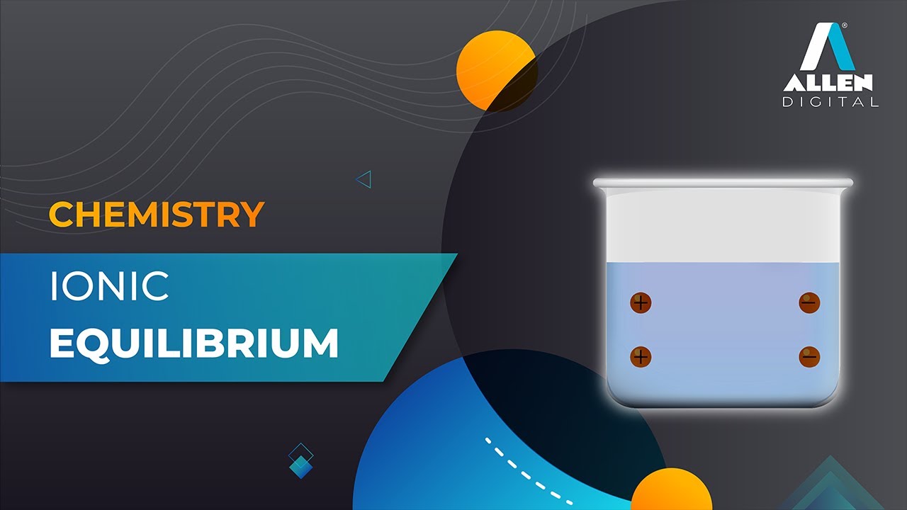 Ionic Equilibrium | Common ion and odd ion effect | Live Course | Chemistry | ALLEN Digital ...