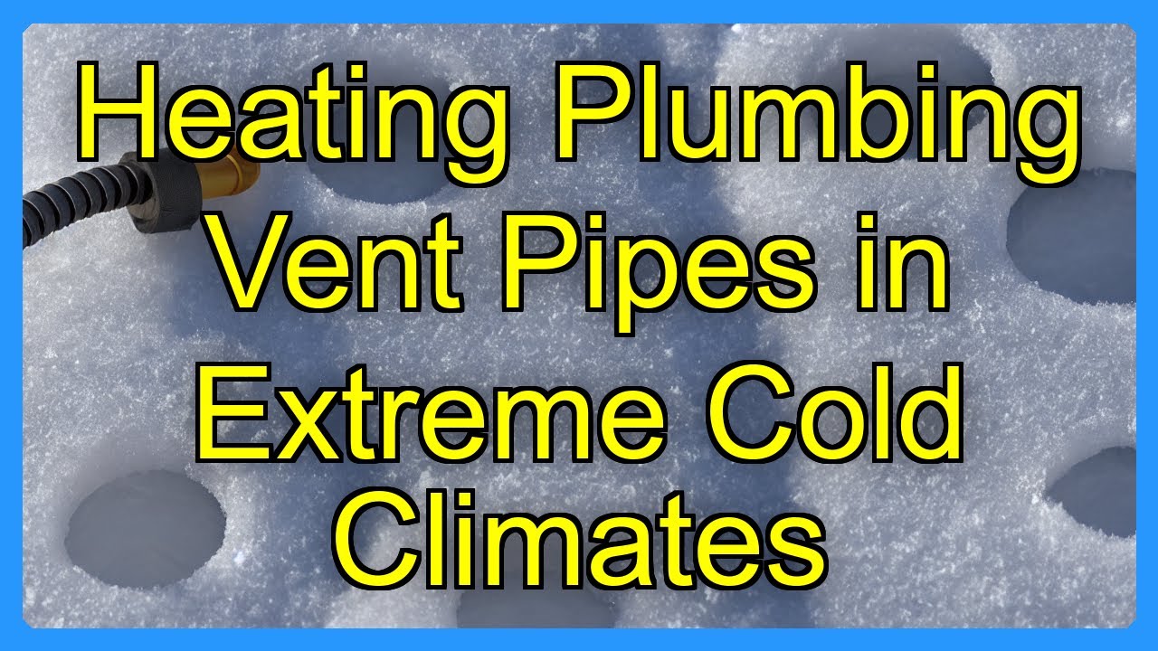 Heating Plumbing Vent Pipes in Extreme Cold Climates - YouTube