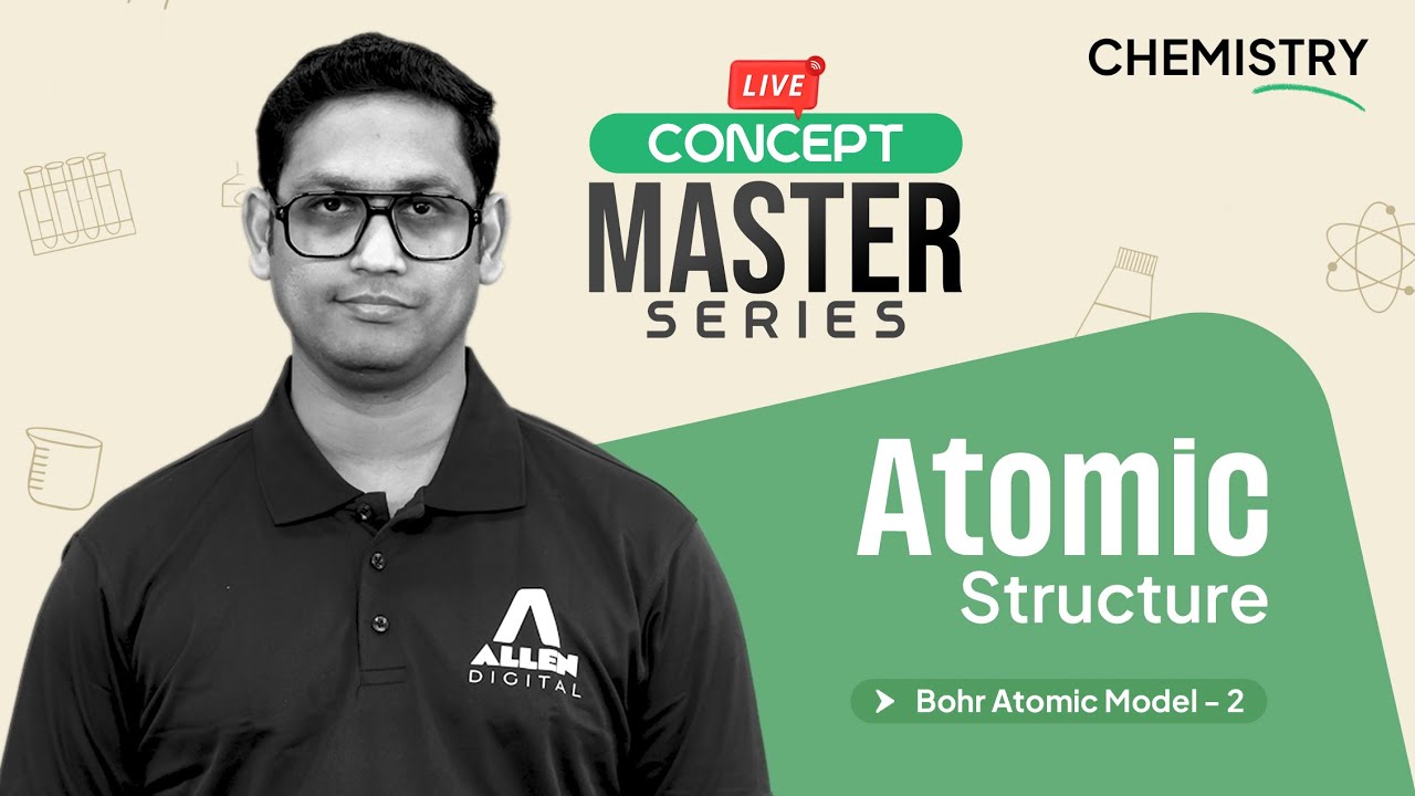 Atomic Structure: Bohr Atomic Model - 2 | Concept Master Series ...
