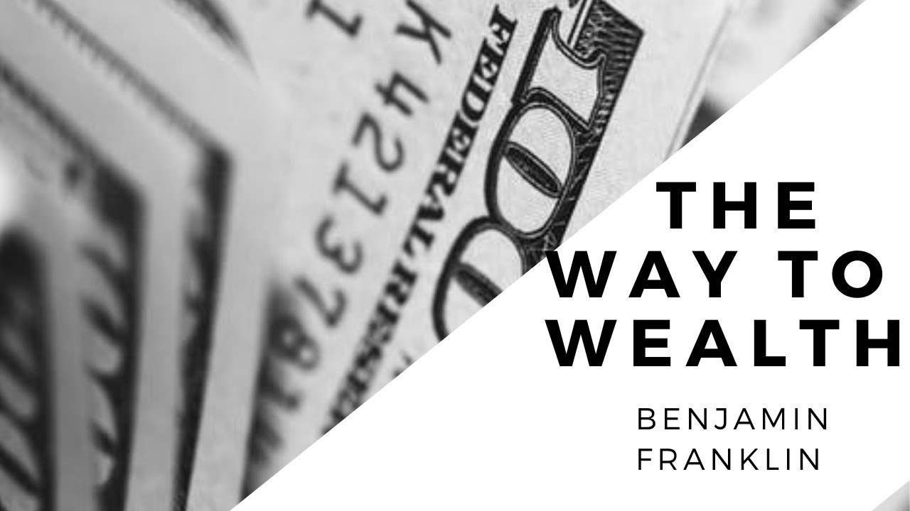 The Way to Wealth Benjamin Franklin - YouTube