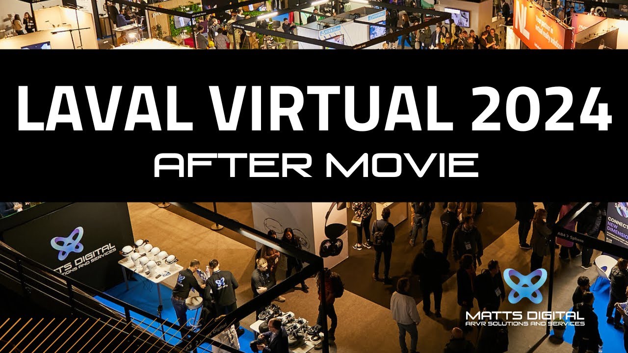 Laval Virtual 2024 Recap by Matts Digital - YouTube