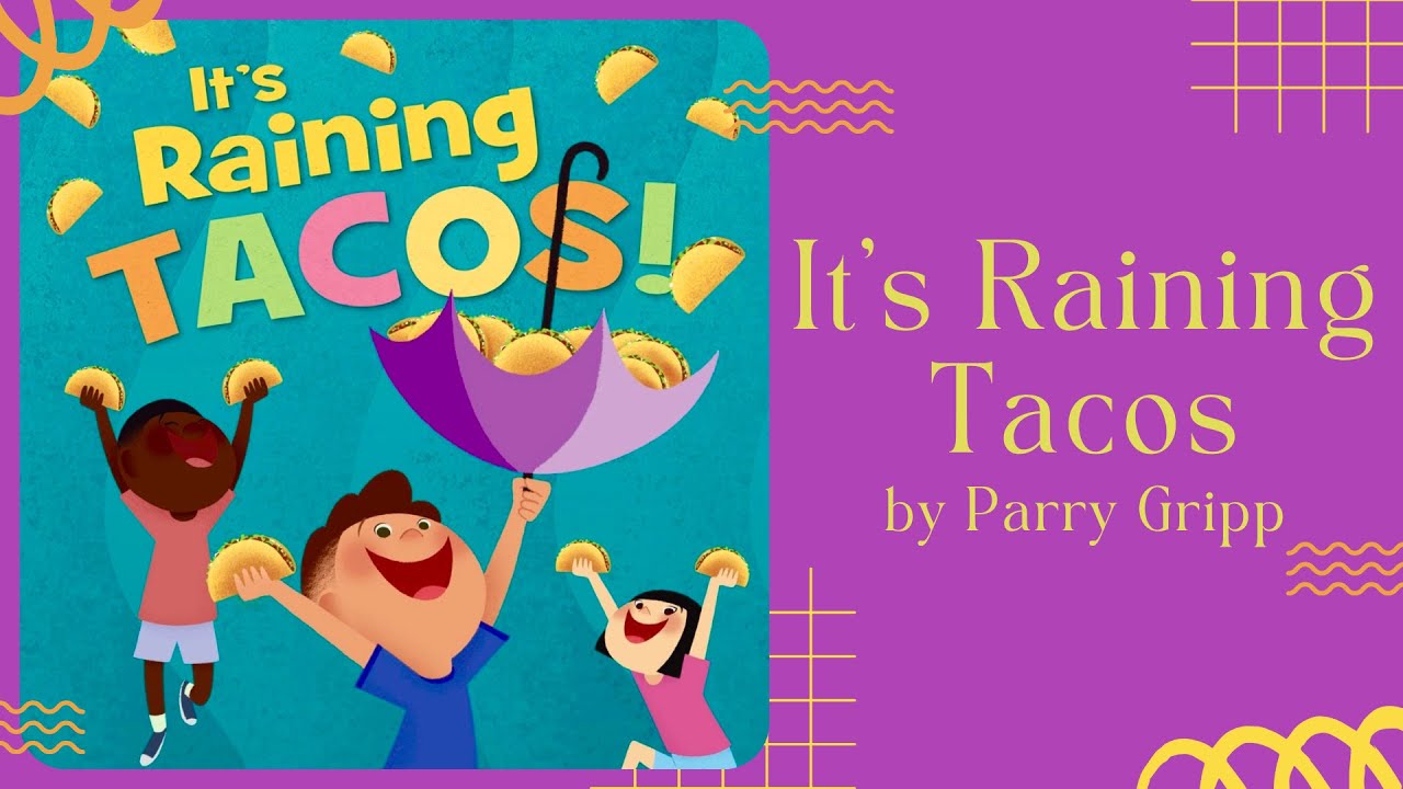 🌮 Stories for Kids Read Aloud 🌮 It’s Raining Tacos by Parry Gripp ...
