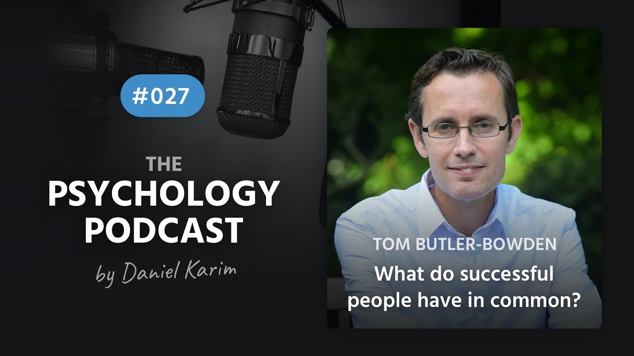 How to become successful? | Tom Butler-Bowden - The Psychology Podcast ...