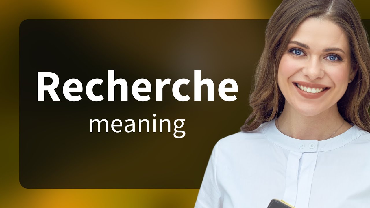 Recherche — definition of RECHERCHE - YouTube