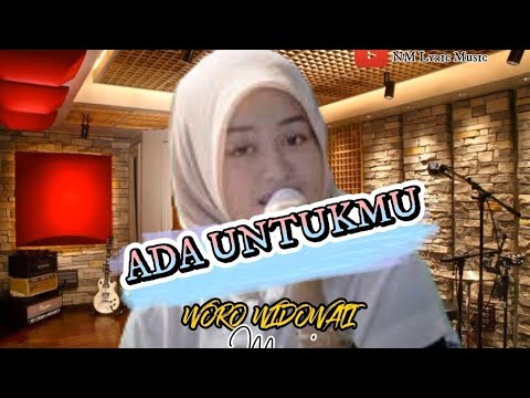 LIRIK LAGU ADA UNTUKMU - WORO WIDOWATI ( TYO SATRIO) | GENGGAMLAH ...