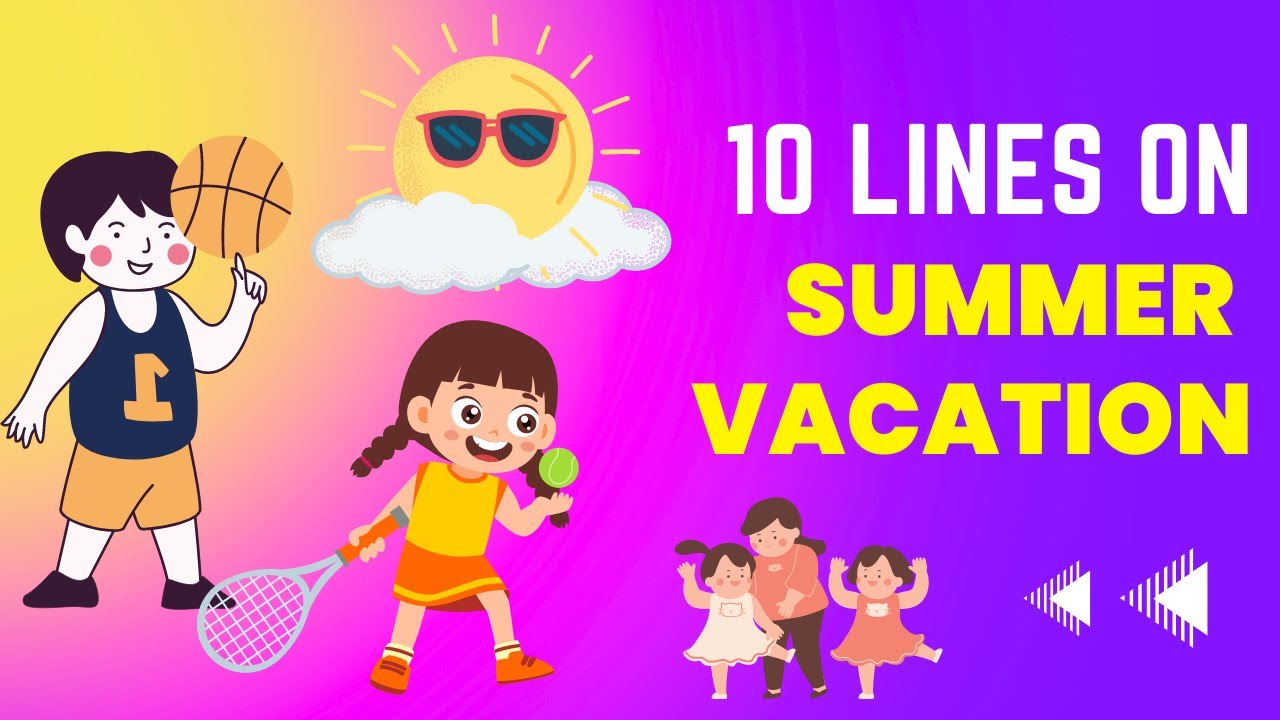 10 Lines on Summer Vacation in English | Summer vcation essay | 10 ...