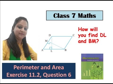 Class 7 Perimeter and Area. DL and BM are the heights on sides AB and AD respectively of ||gm ABCD .