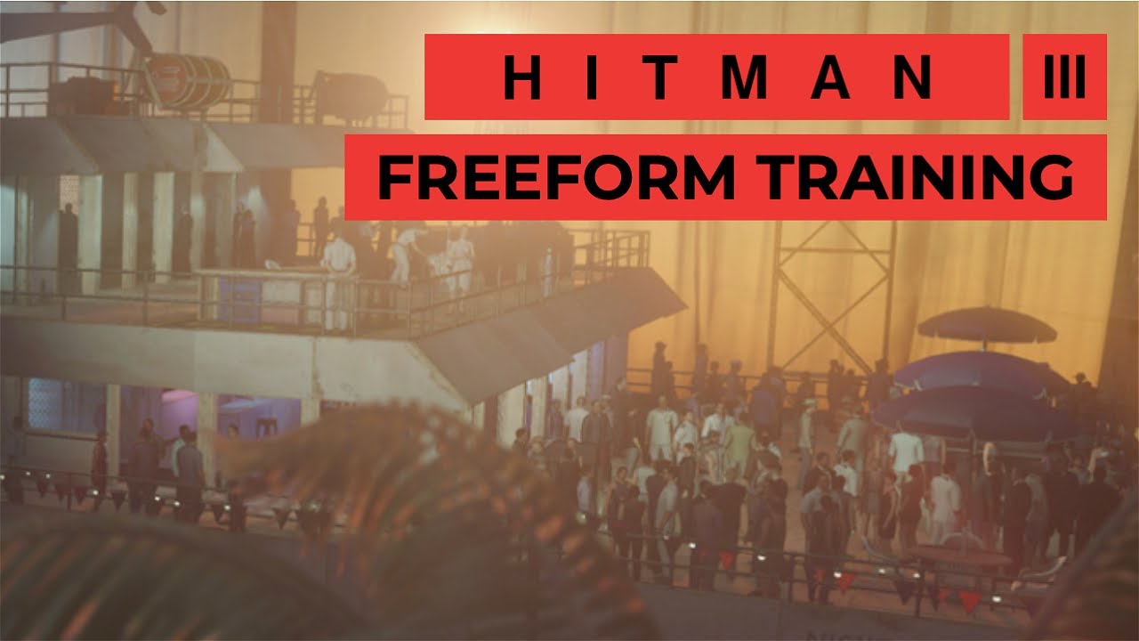 Freeform Training Walkthrough (Hitman 3) - YouTube