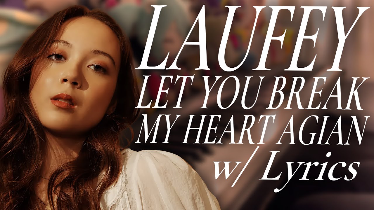"Let You Break My Heart Again" (w/Lyrics) - Laufey // Piano Cover - YouTube