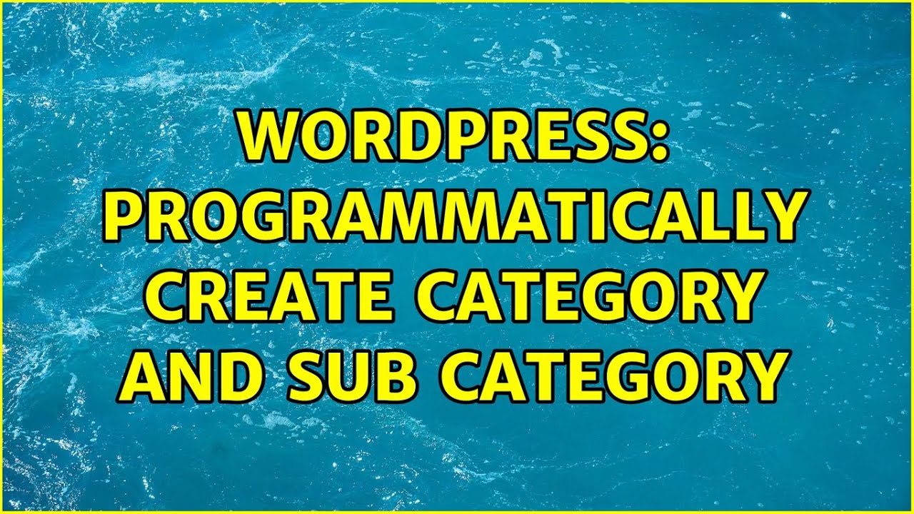Wordpress Programmatically Create Category And Sub Category YouTube Wordpress Programmatically Create Category And Sub Category YouTube