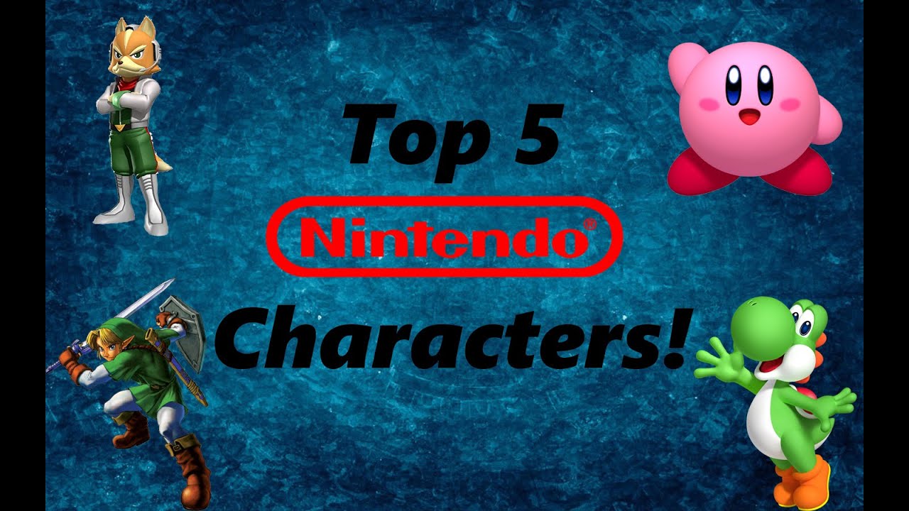 My Top 5 Nintendo Characters! - YouTube