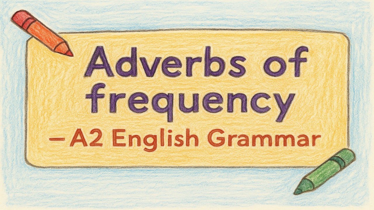 Grammar : Level A2 ( adverbs of frequency 2 ) - YouTube