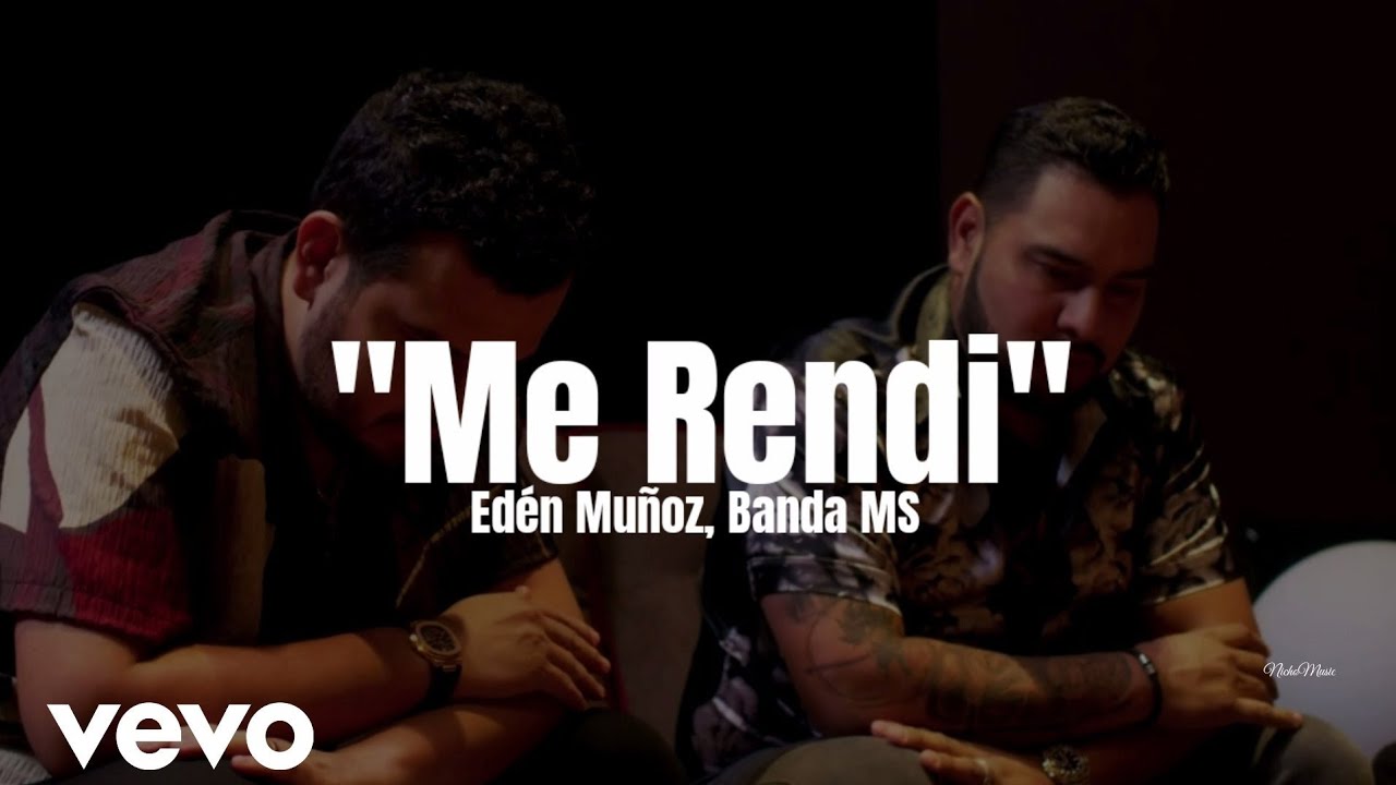 Edén Muñoz, Banda MS - Me Rendí (LETRA) Estreno 2022 - YouTube