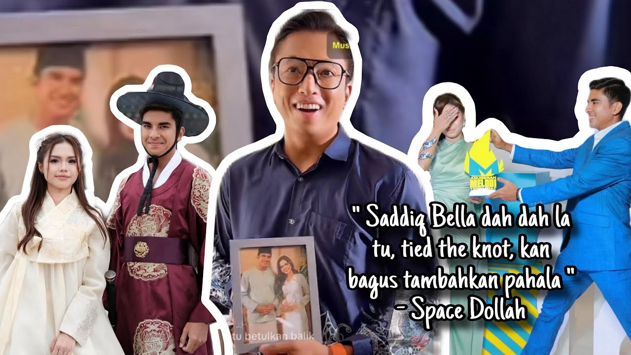 Space Dollah Gesa Syed Saddiq & Bella Astillah Kahwin Cepat! - YouTube