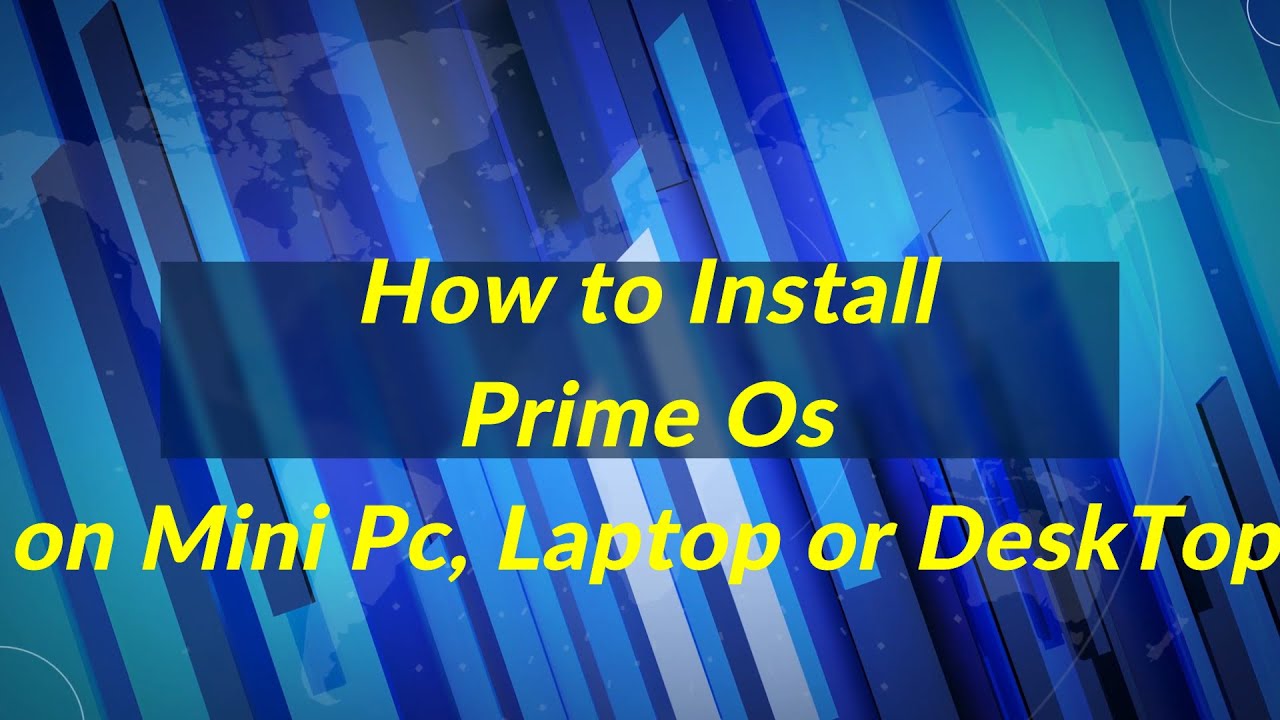 How to Install Prime Os on a Mini PC - Laptop or Desktop. It's Philly ...