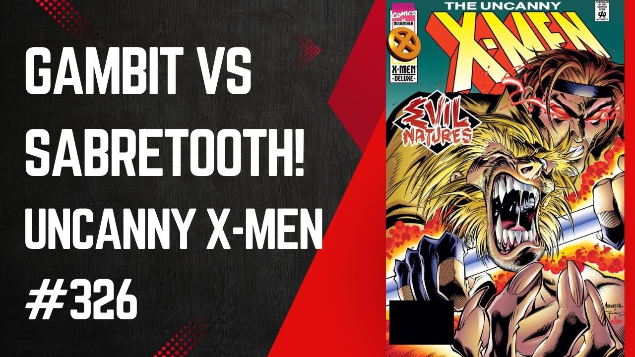 Gambit Vs Sabretooth! Uncanny X-Men #326, Joe Madureira & Scott Lobdell ...
