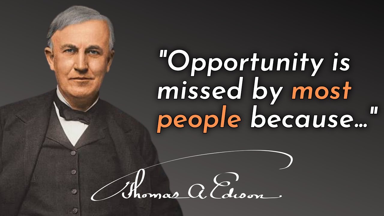 38 Quotes from THOMAS ALVA EDISON that are worth listening to! | Life ...