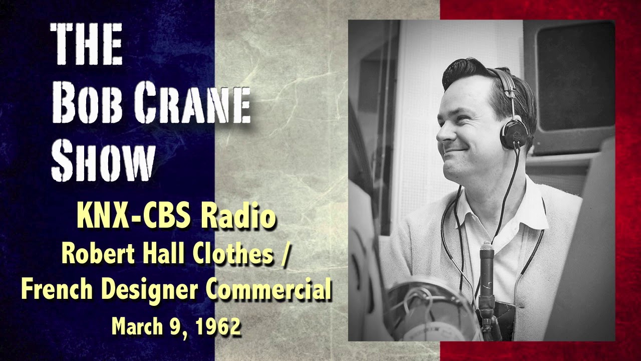 Bob Crane | KNX-CBS Radio | Robert Hall Clothes Commercial (3/9/1962 ...