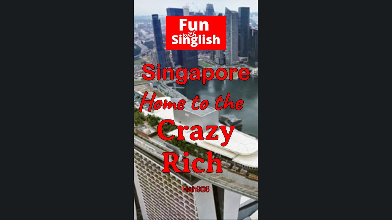 Singapore, Home to the Crazy Rich. Chin-ho-seh! - YouTube