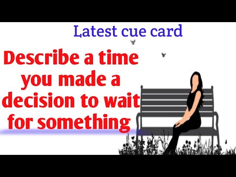 Describe a time when you made a decision to wait for something | Latest ...